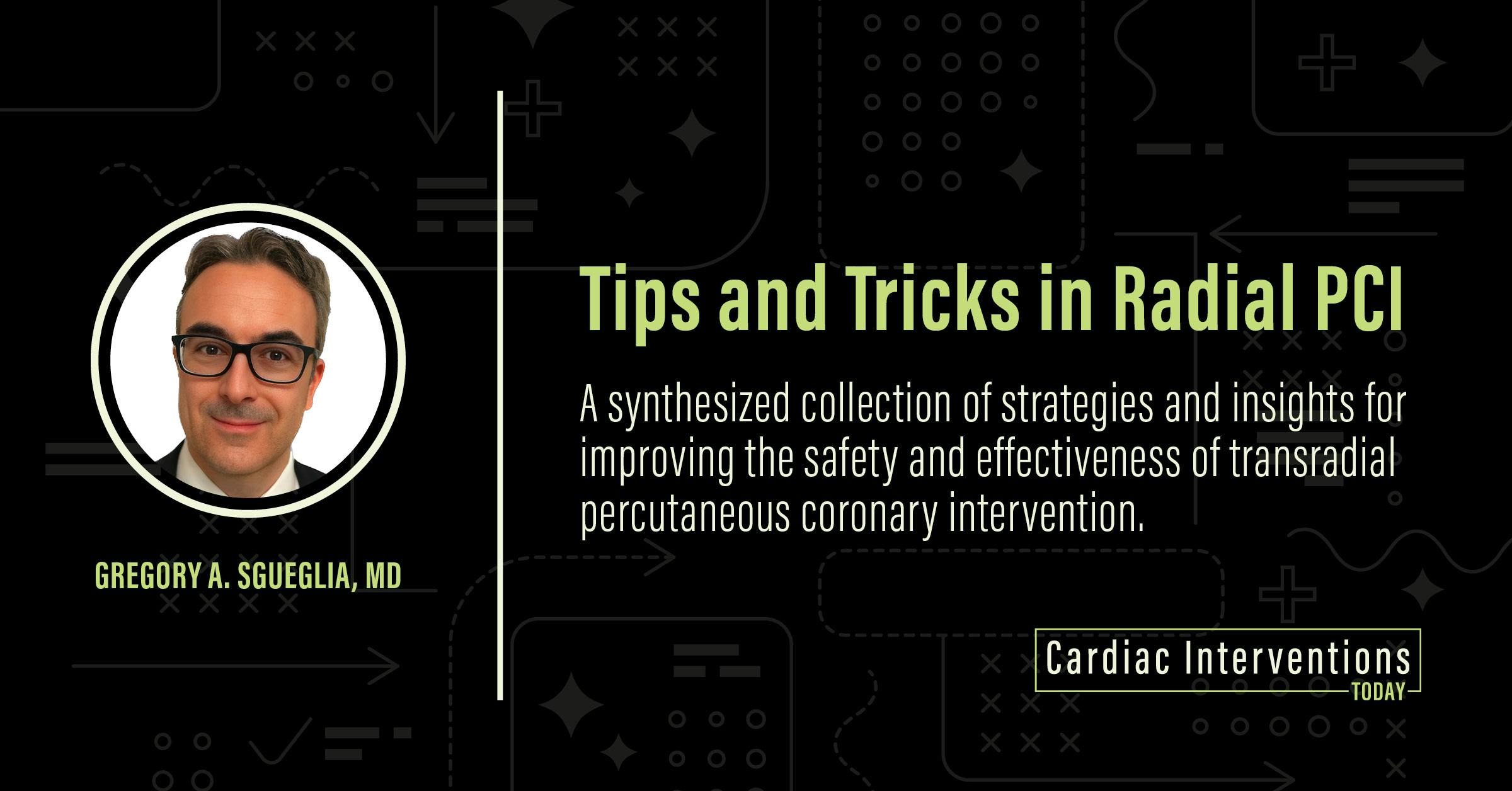 Tips and Tricks in Radial PCI - Cardiac Interventions Today